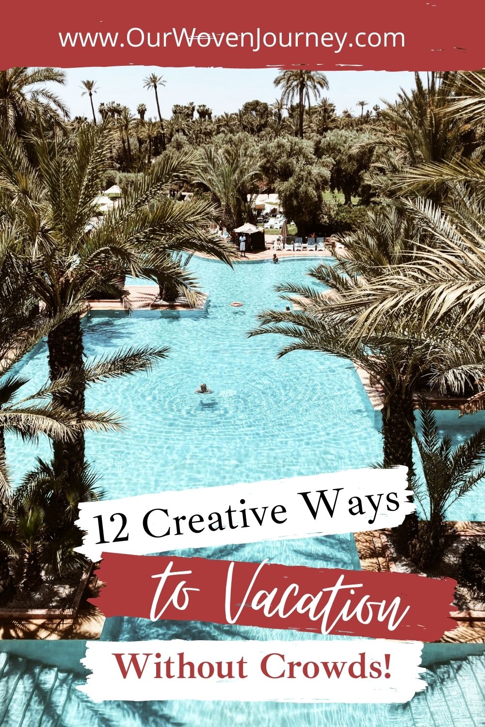 12 Ways to Vacation Without Crowds (2022) • Our Woven Journey