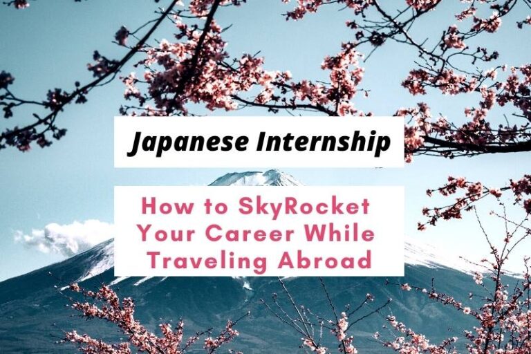 Internship in Japan: How to Skyrocket Your Career While Traveling Abroad